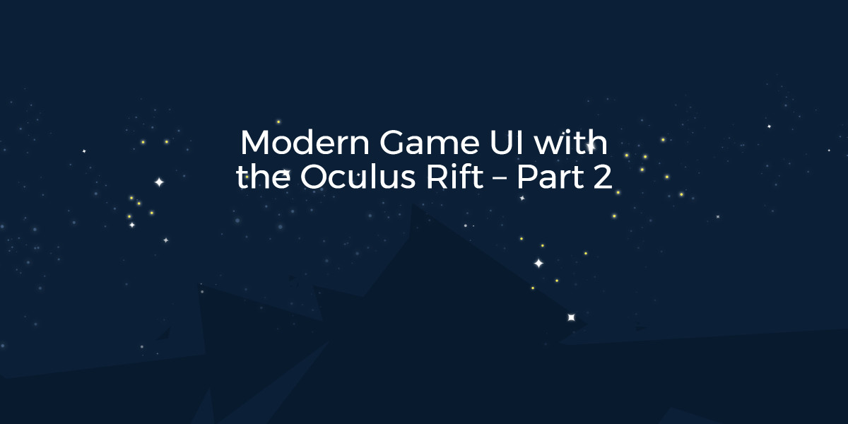 Modern game UI in virtual reality witch Oculus Rift - Part 2