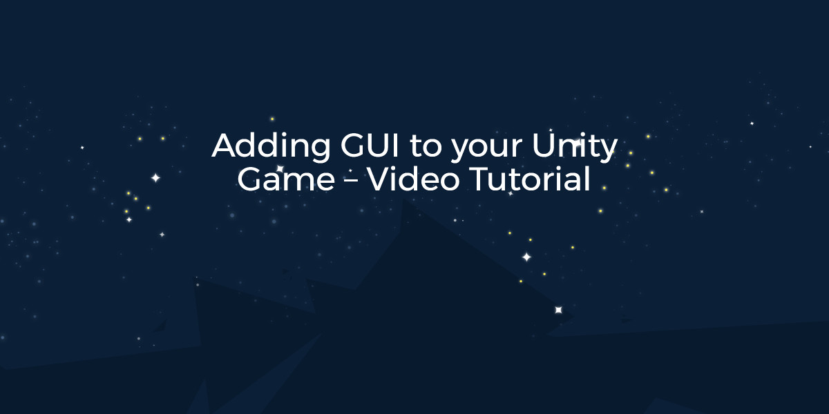 Adding Gui To Unity Game A Practical Video Tutorial
