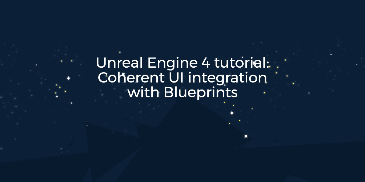 Unreal Engine 4 tutorial: Coherent UI integration with Blueprints Unreal Engine 4 tutorial: Coherent UI integration with Blueprints