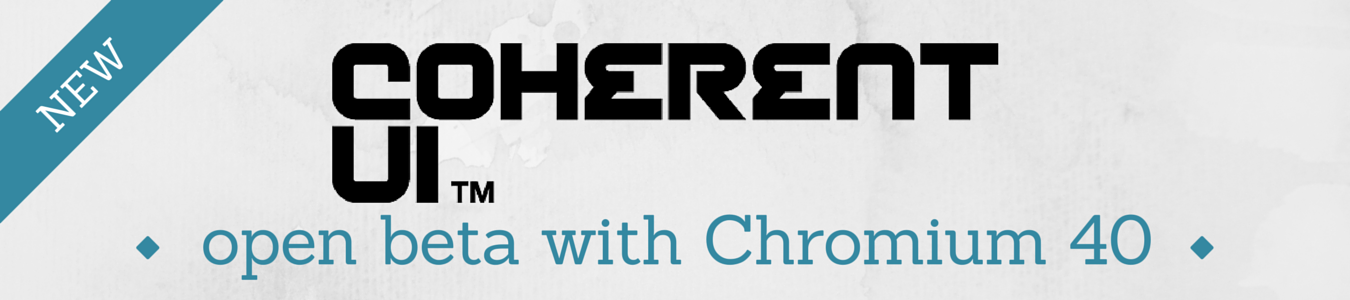 A major update of Coherent UI is now in open beta, featuring newer version of Chromium ...